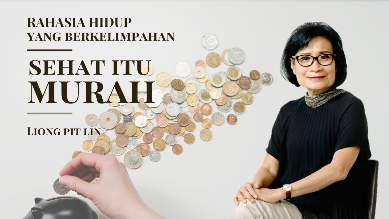 SEHAT ITU MURAH | Liong Pit Lin - YouTube