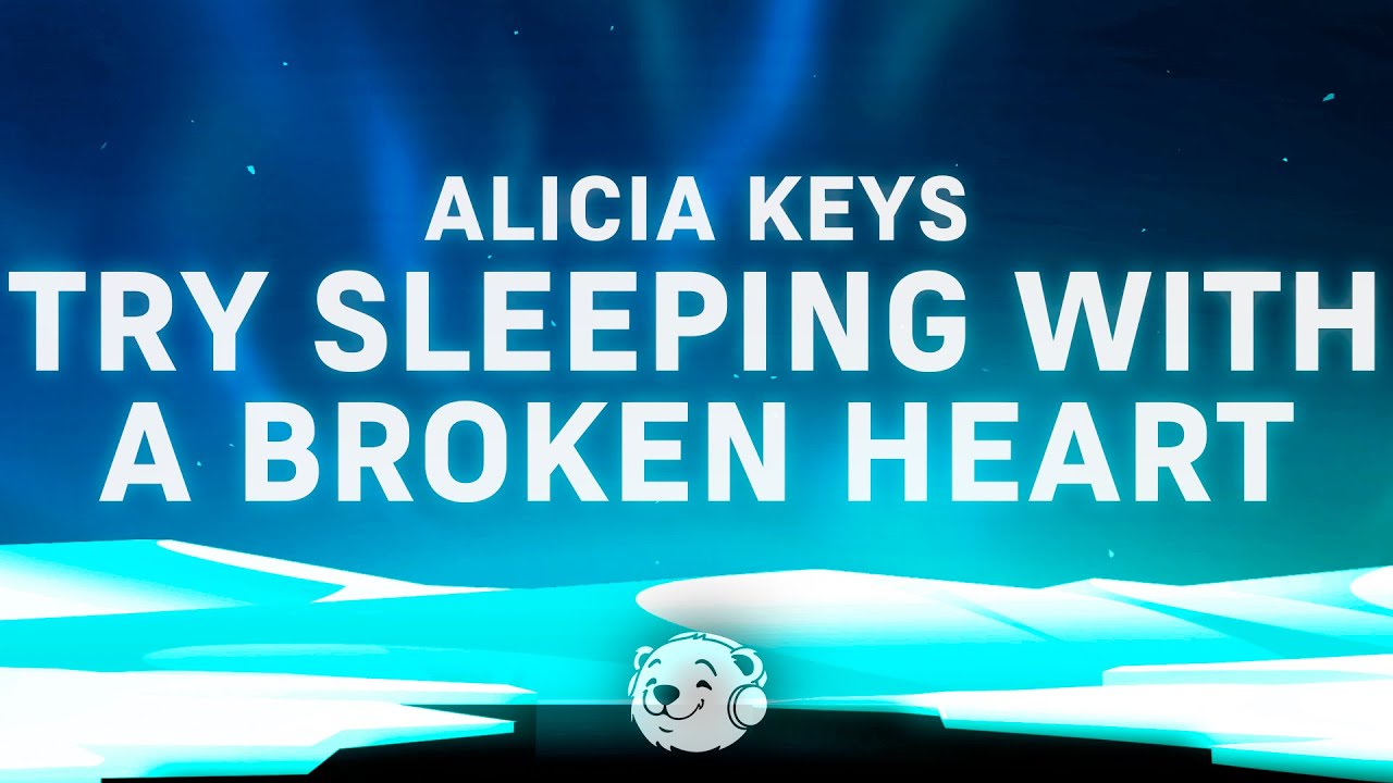 Alicia Keys - Try Sleeping with a Broken Heart (Lyrics) - YouTube
