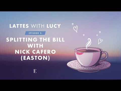 LATTES WITH LUCY E2 - Splitting the Bill with Nick Cafero (Easton ...