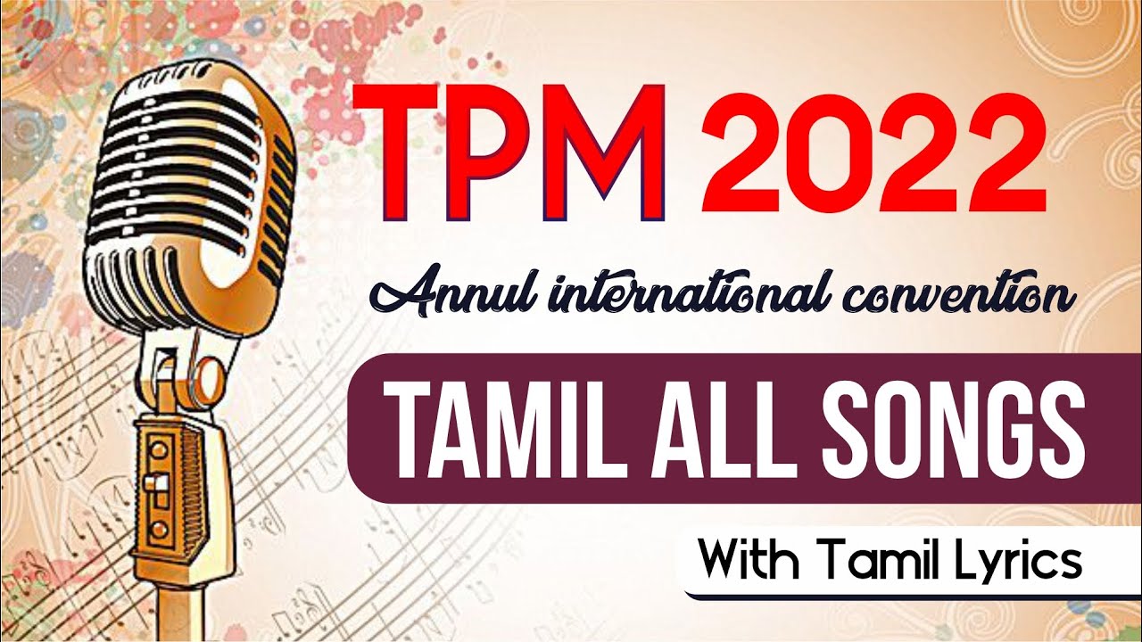TPM TAMIL Songs 2022 International Convention Songs With TAMIL tpm-tamil-songs-2022-international-convention-songs-with-tamil