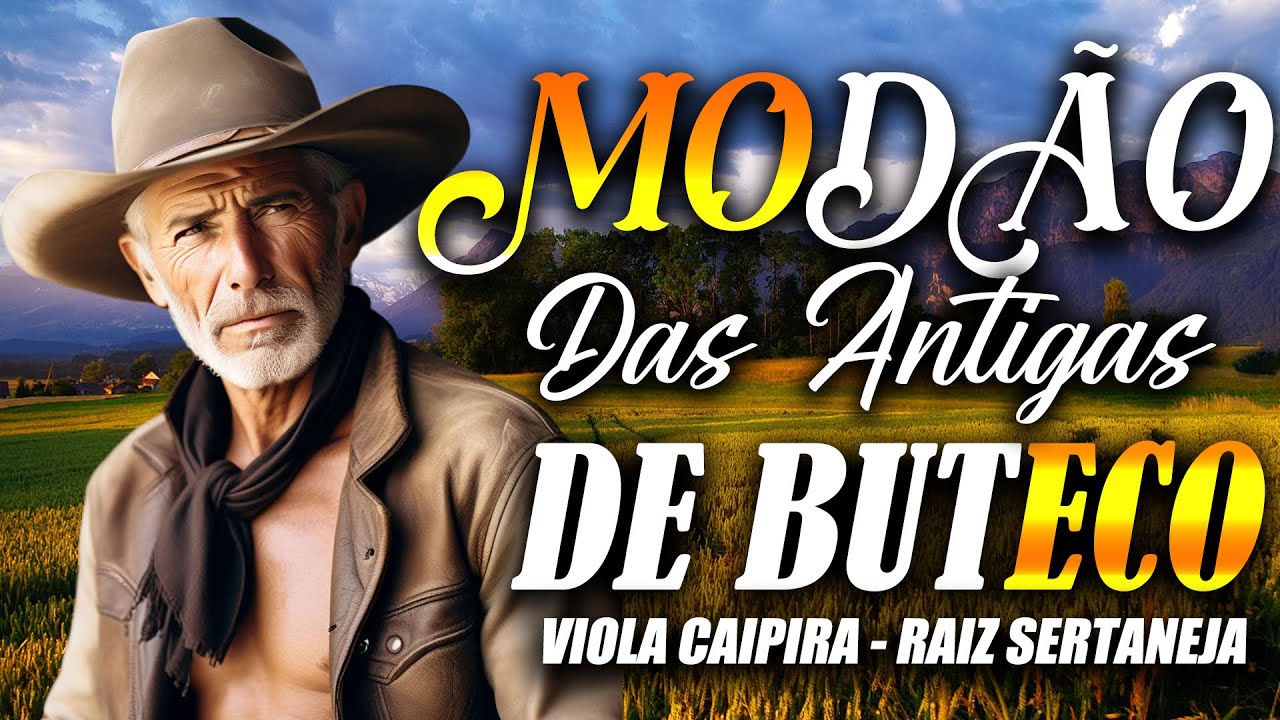 SÓ MODÃO DAS ANTIGAS - MODÃO SERTANEJO ANTIGO - MODA DE VIOLA 🎶 MODÃO ...