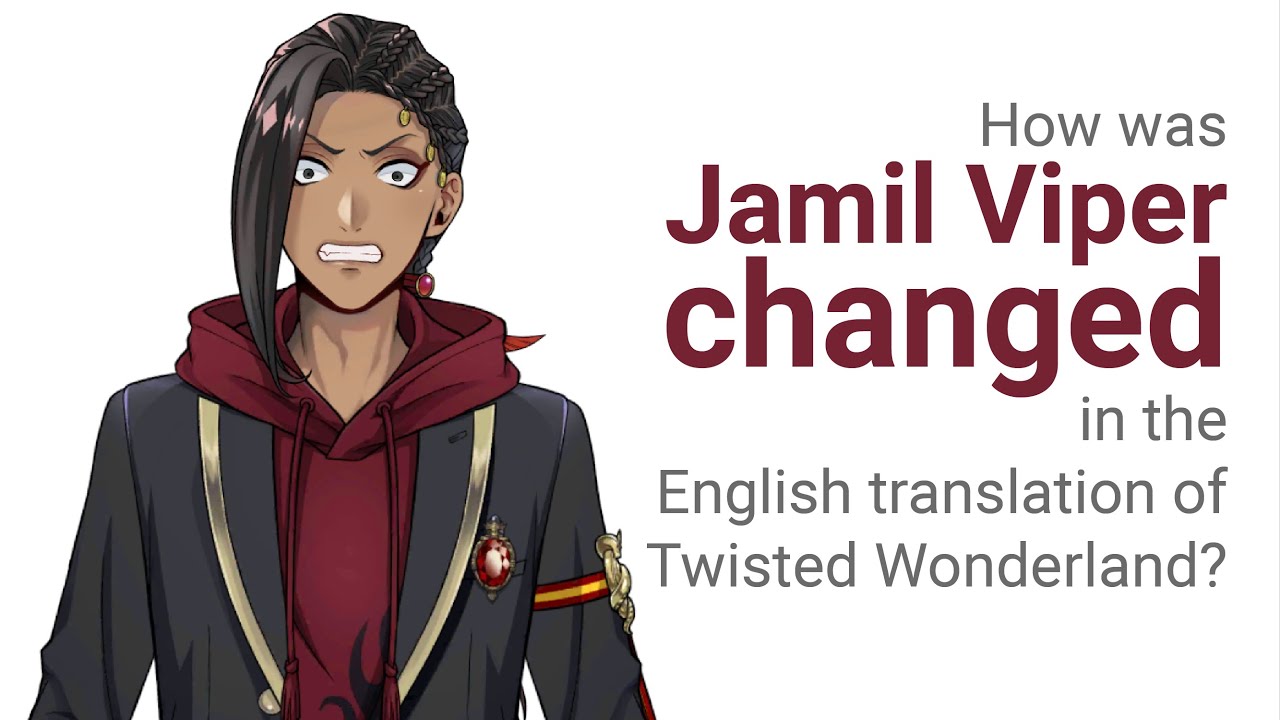 How was Jamil Viper Changed in the English Version of Twisted ...