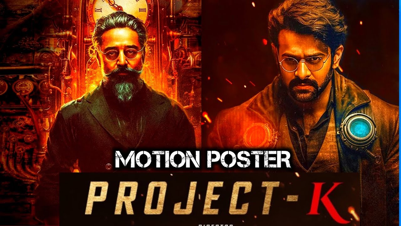 Project K Motion Poster & Title Announcement Update | Prabhas | Kamal ...