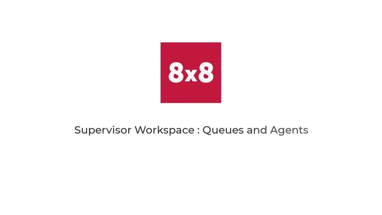 8x8 University: Supervisor Workspace Queues and Agents - YouTube