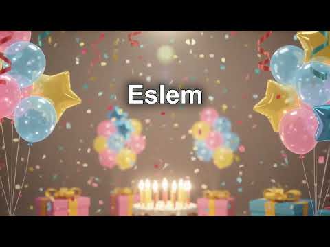 İyi ki Doğdun Eslem! 🎂 | İsme Özel Doğum Günü Şarkısı