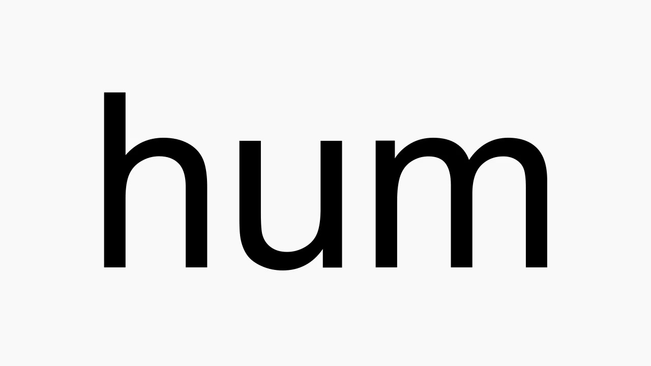 How to pronounce hum - YouTube