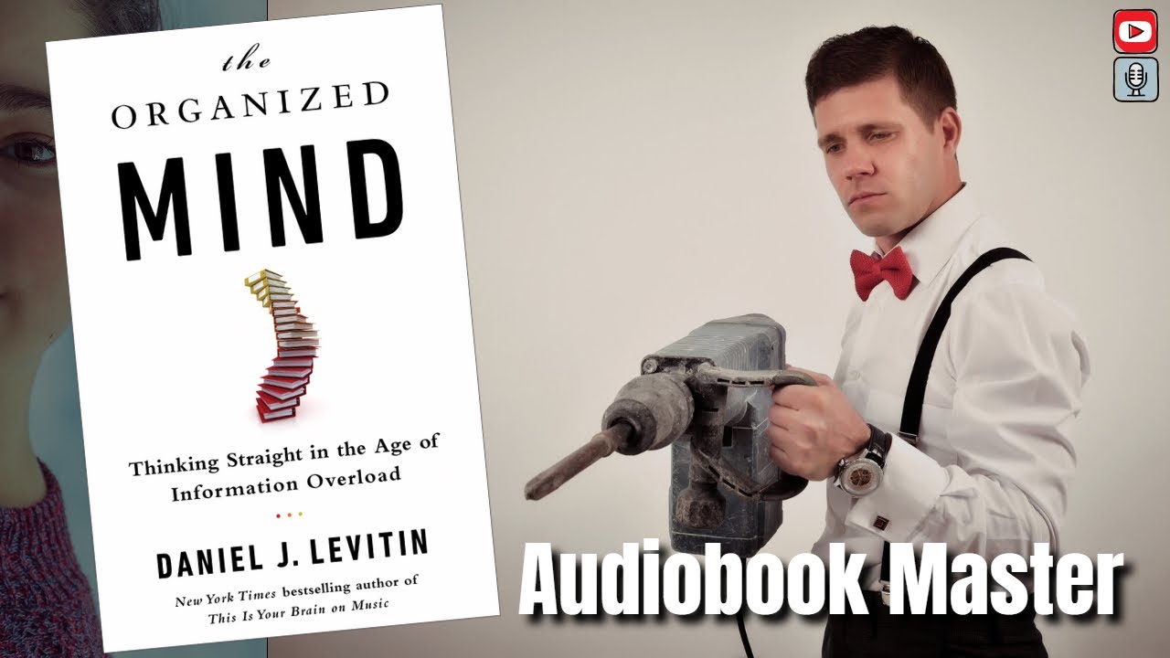 The Organized Mind Best Audiobook Summary By Daniel Levitin - YouTube