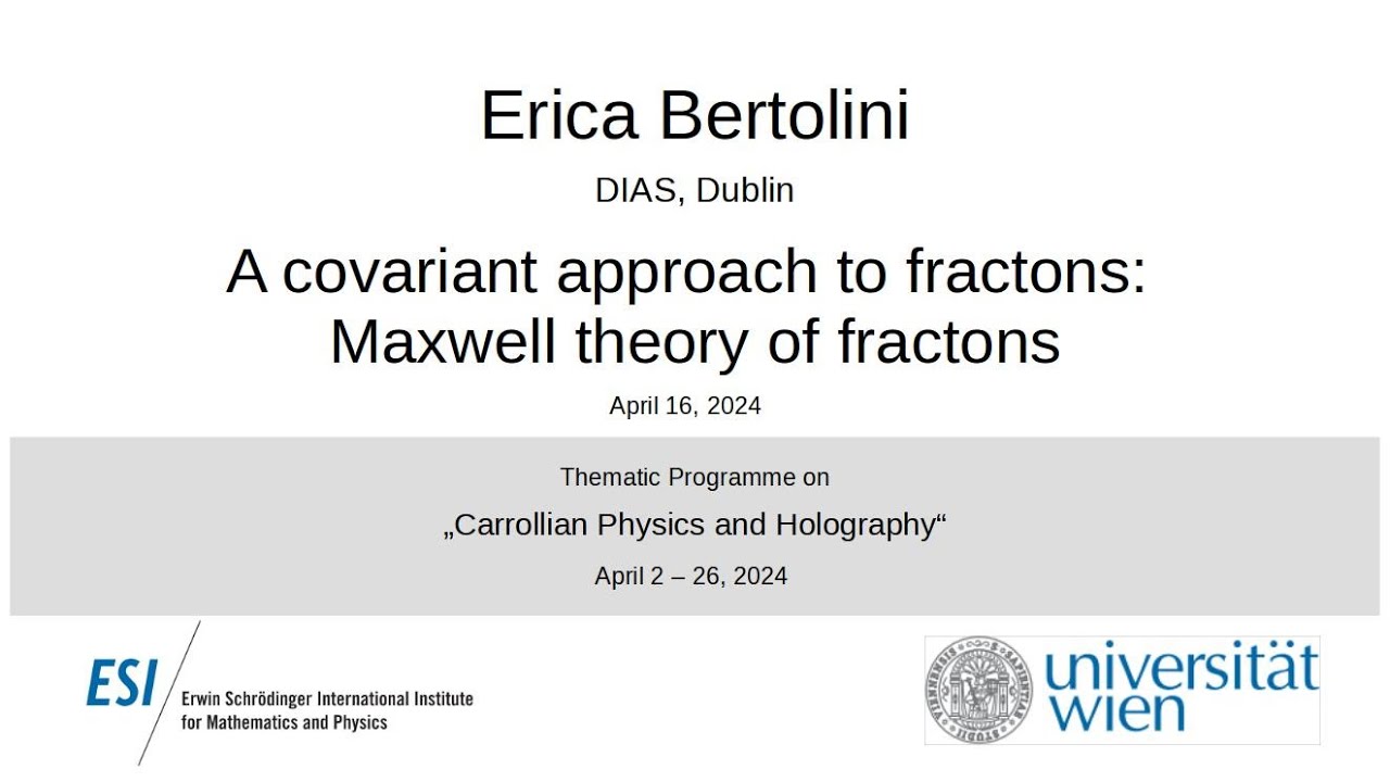 Erica Bertolini - A covariant approach to fractons: Maxwell theory of ...