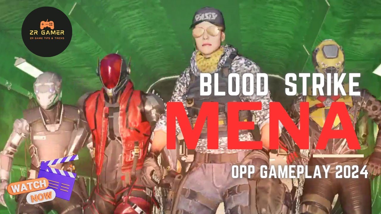 Blood Strike MENA OPP Gameplay 2024 ️ - YouTube