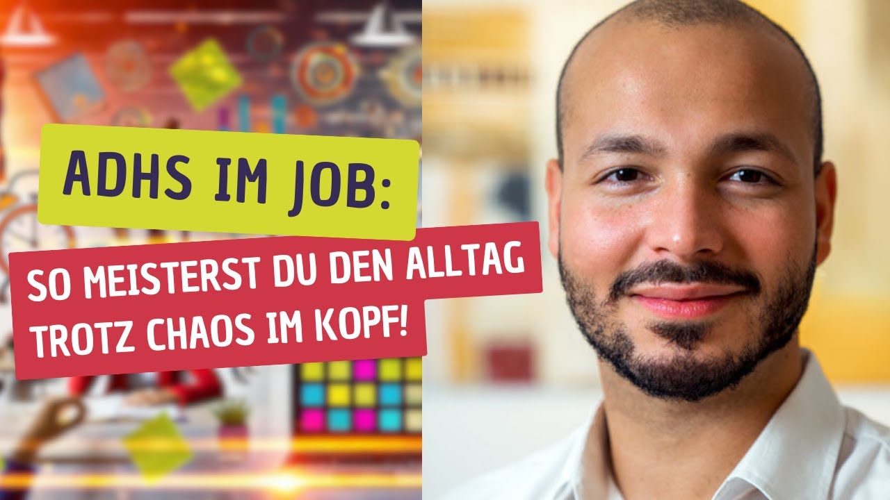 ADHS im Beruf: So Meisterst Du den Arbeitsalltag Trotz Chaos im Kopf ...