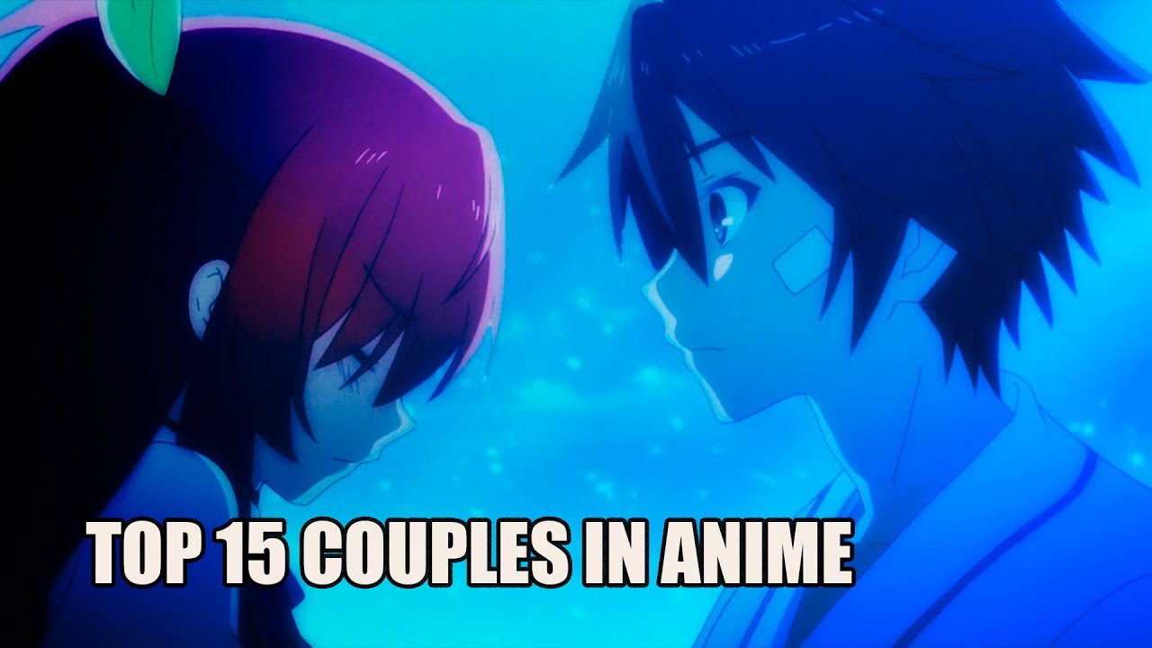 TOP 15 Couples in Anime [HD] - YouTube