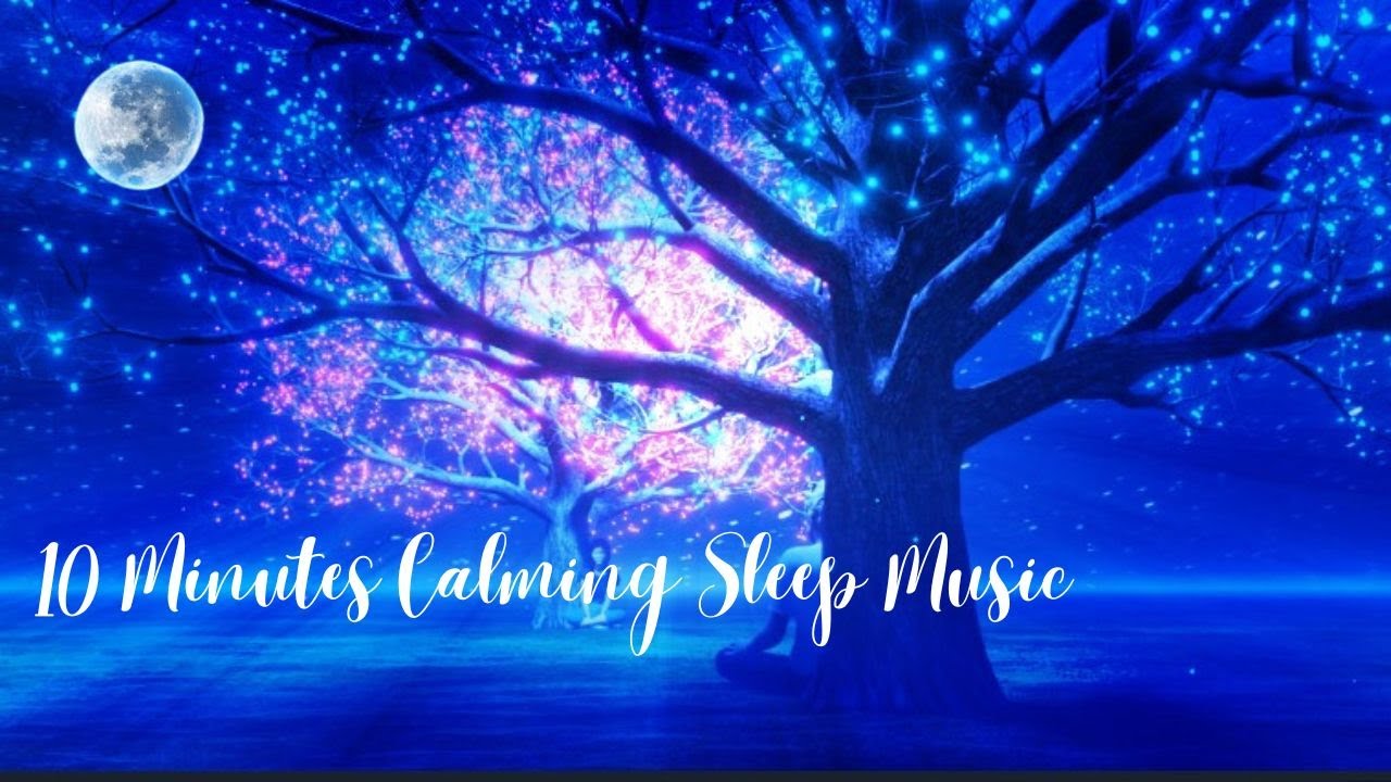 10 Minutes Calming Sleep Music 🎵 Stress Relief Music, Insomnia ...