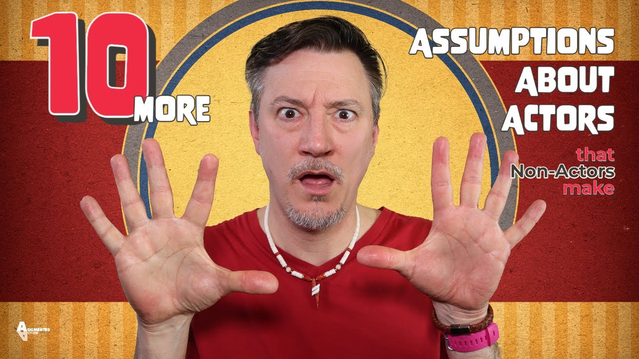 10 MORE Assumptions Non Actors Make About Actors - YouTube