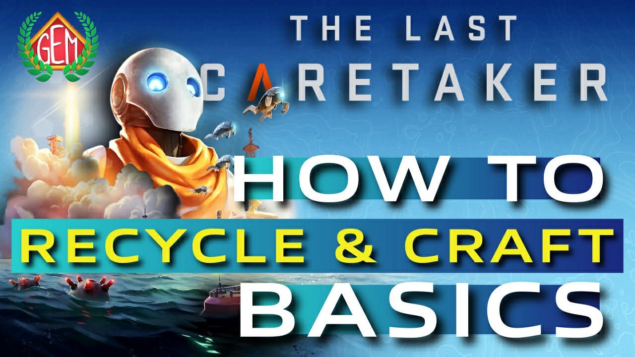 Last Caretaker How to Recycle and Craft Basics - YouTube