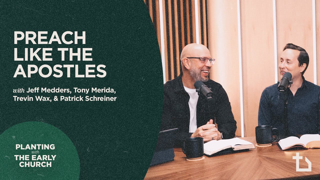Preach Like the Apostles | Jeff Medders, Tony Merida, Trevin Wax ...