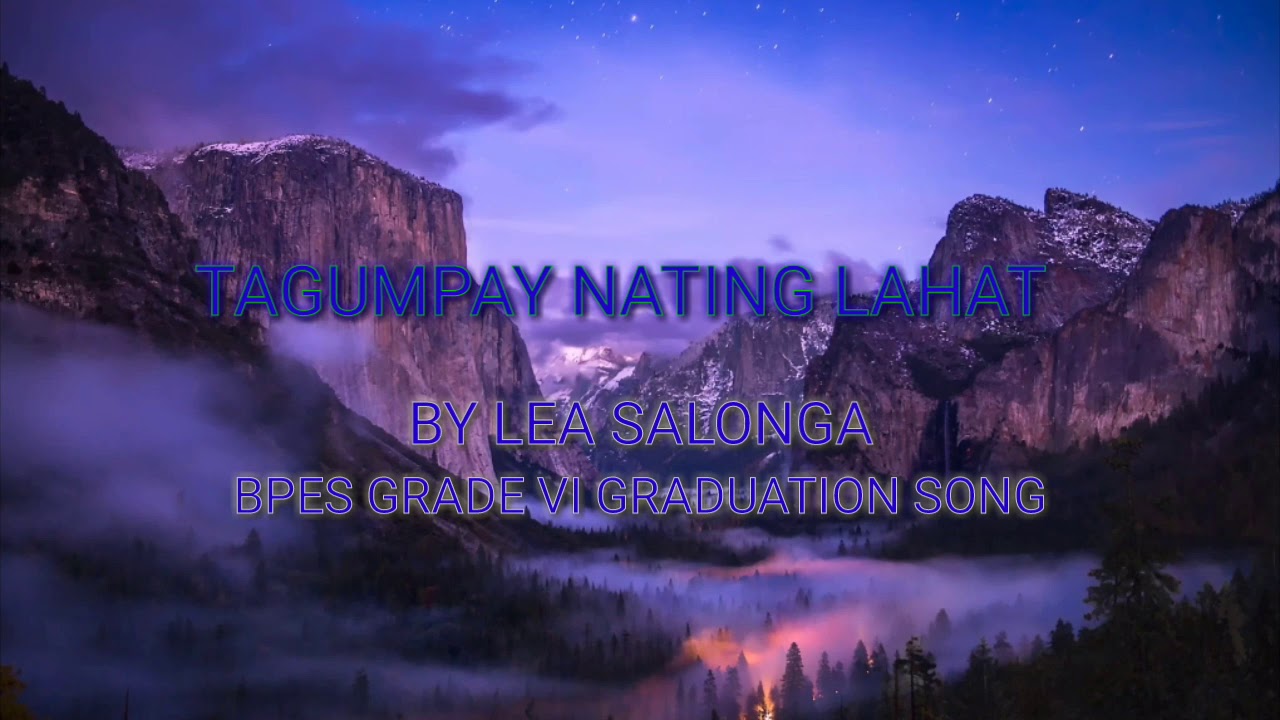 Graduation Song TAGUMPAY NATING LAHAT BY LEA SALONGA WITH LYRICS - YouTube