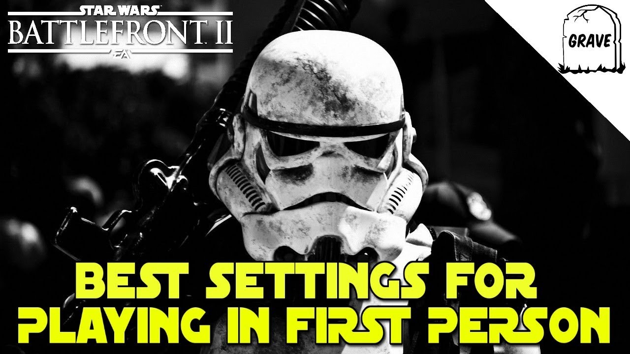 PS4 Star Wars Battlefront 2- Best Settings For First Person Gameplay ...