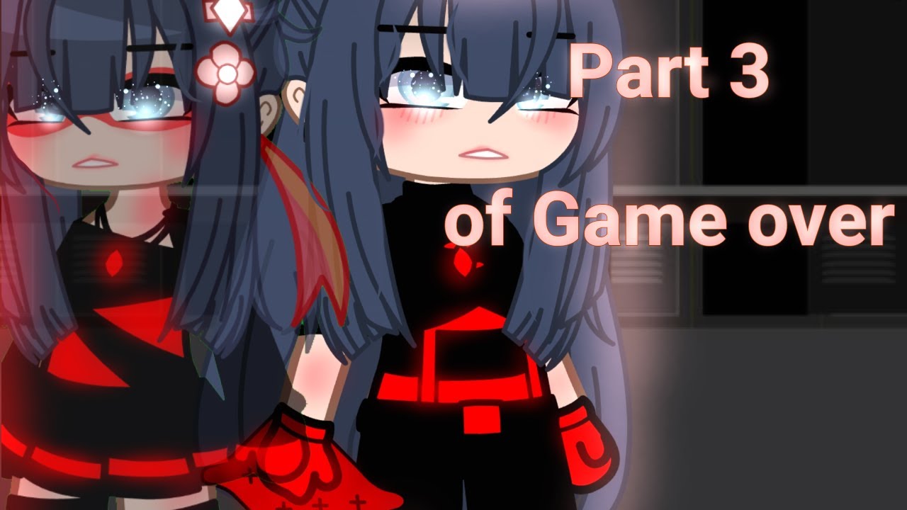 MAX?! || MLB Il Gacha Club || meme part 3 of Game over - YouTube