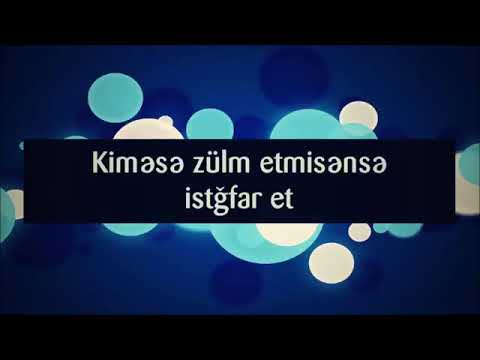 Kiməsə zülm etmisənsə istğfar et