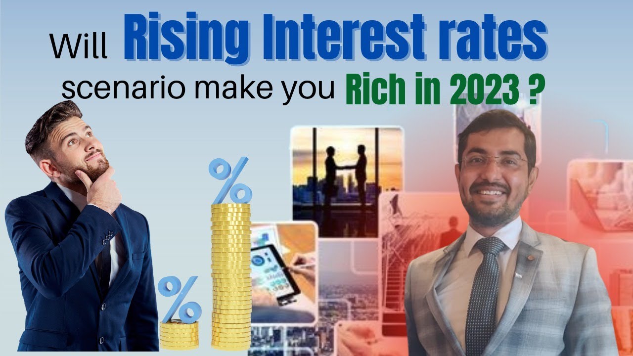 Will rising interest rate scenario make you rich in 2023? - YouTube
