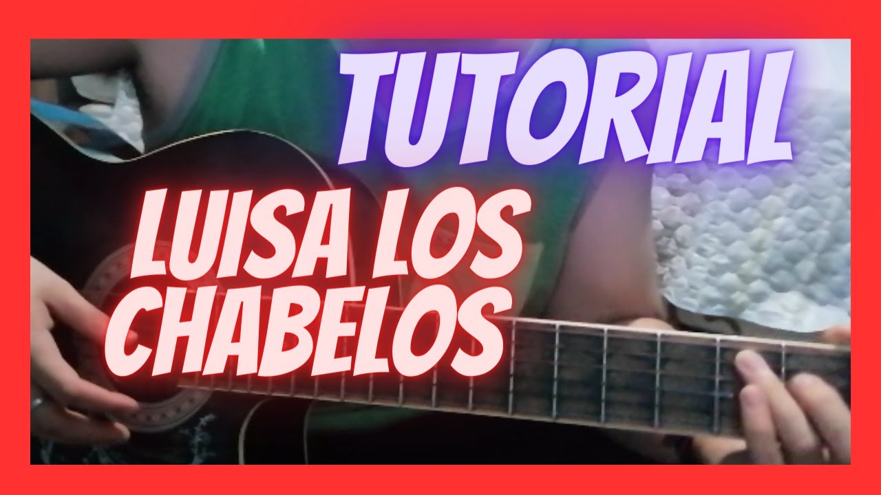 LUISA canción de los CHABELOS como tocar en guitarra tutorial EN VIVO 😁 ...