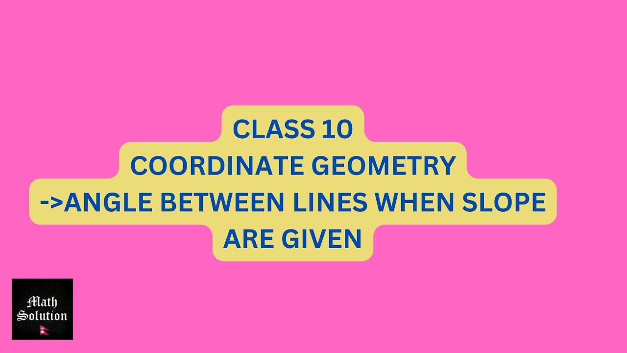 PART 1 COORDINATE GEOMETRY || Class 10 || angle between two line|| SEE ...