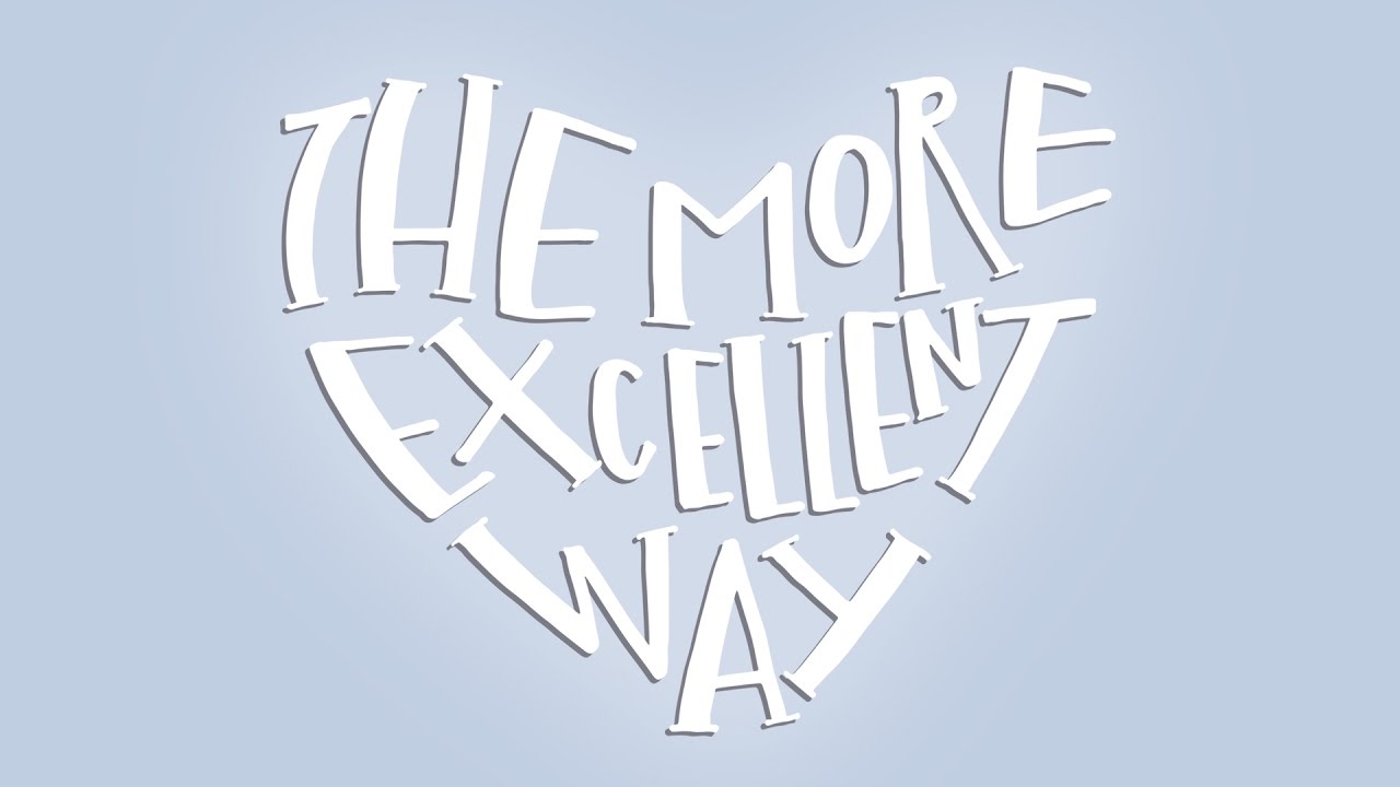 The More Excellent Way (Sermon for 9/25/2016) - YouTube