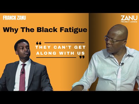 Zanu Project Rethink - Why The Black Fatigue