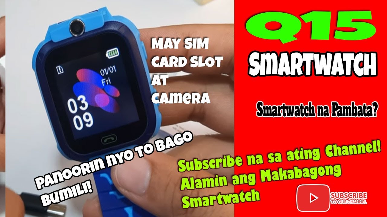 Q15 Smartwatch, Q19 Smartwatch - Smartwatch for Kids, Watch nyo to bago ...