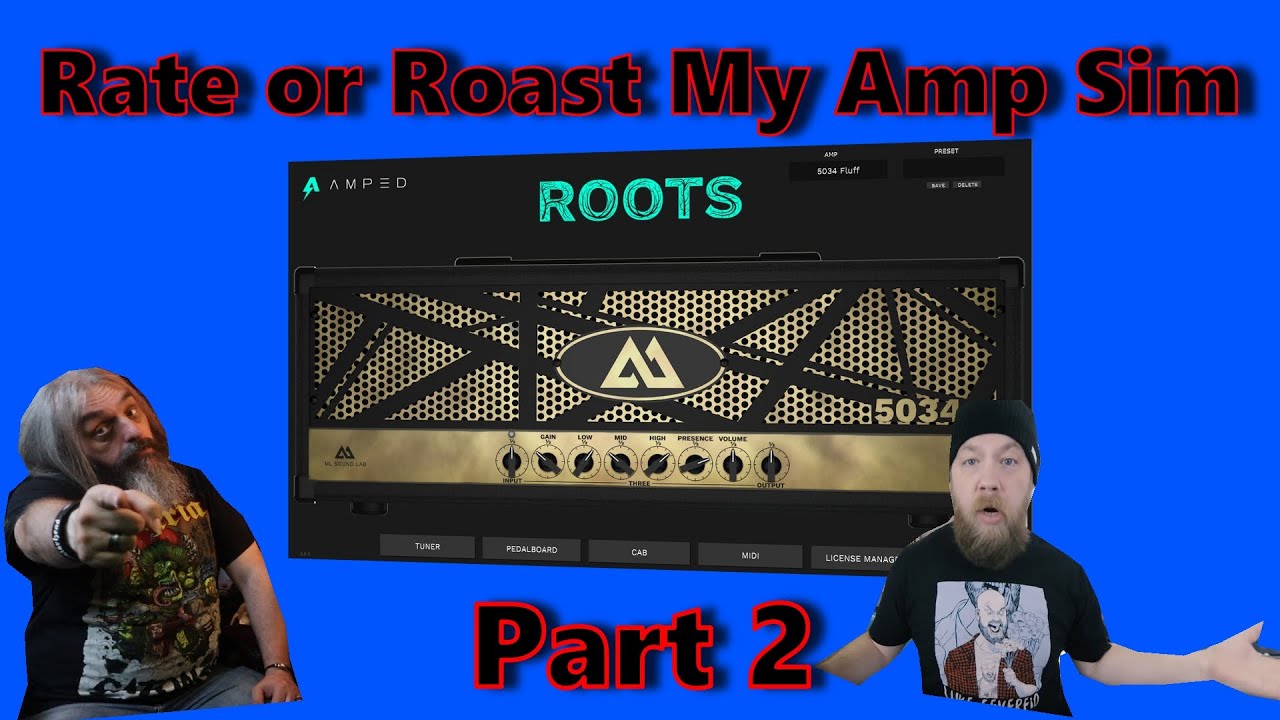 Free ML Sound Lab Amped Roots 2 0 Rate or Roast My Amp Sim Part 2 - YouTube