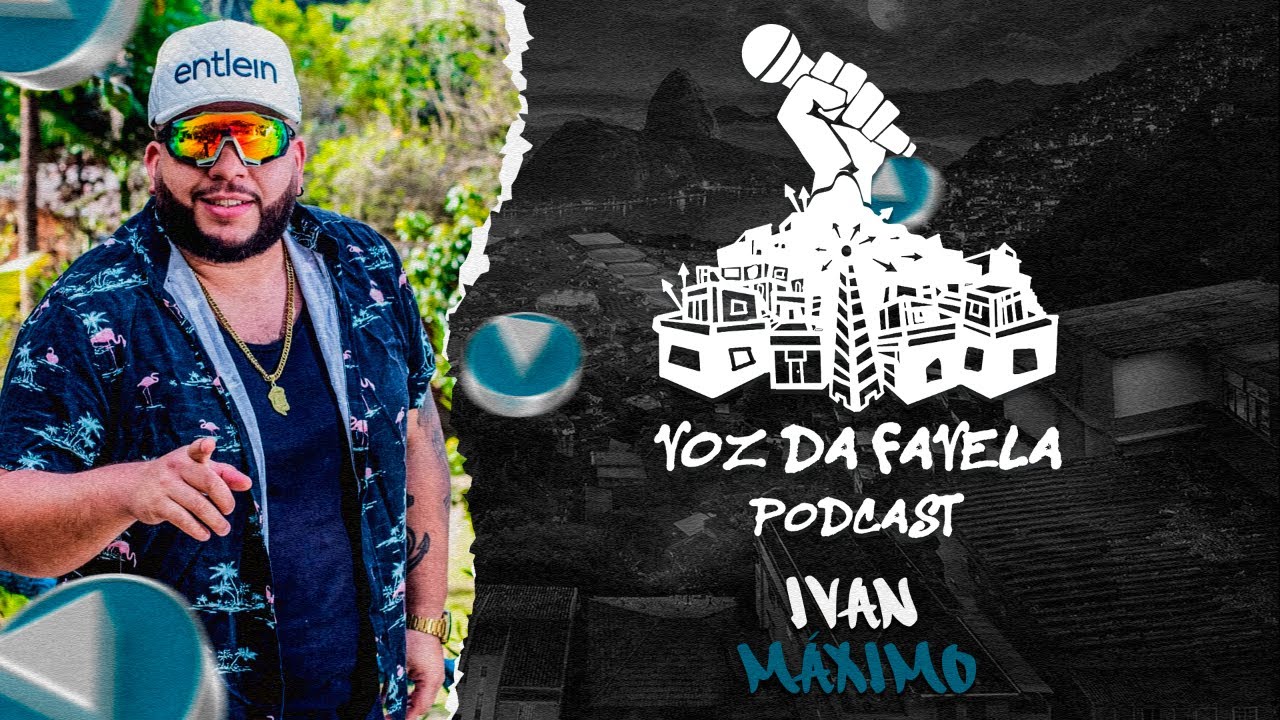 IVAN MÁXIMO | PODCAST | VOZ DA FAVELA #35 - YouTube