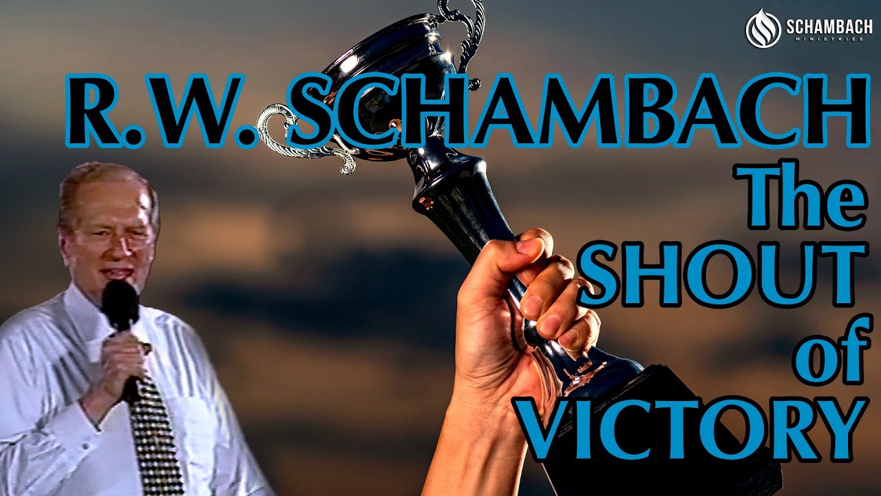 The Shout of Victory - R.W. Schambach classic preaching - YouTube