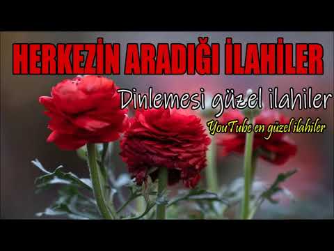 Herkezin Aradığı İlahiler | Dinlemesi En Güzel İlahiler -💖 YouTube En Güzel İlahiler Şöleni - İlahi