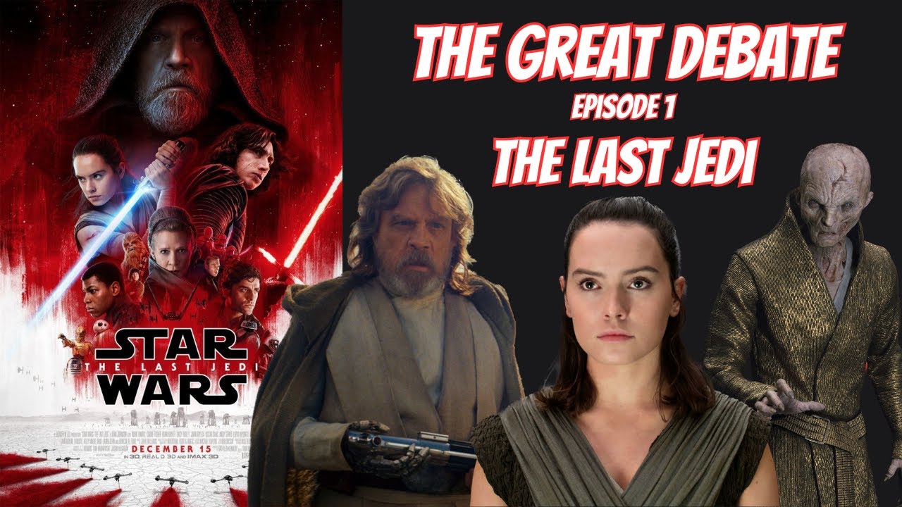 The Great Debate: Episode 1 | The Last Jedi - YouTube