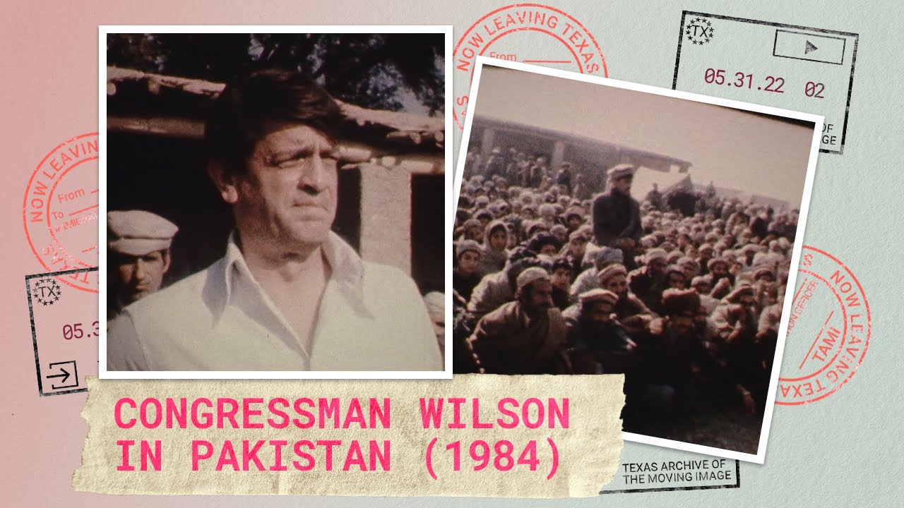 Congressman Wilson in Pakistan (1984) | The Congressman Charles Wilson ...