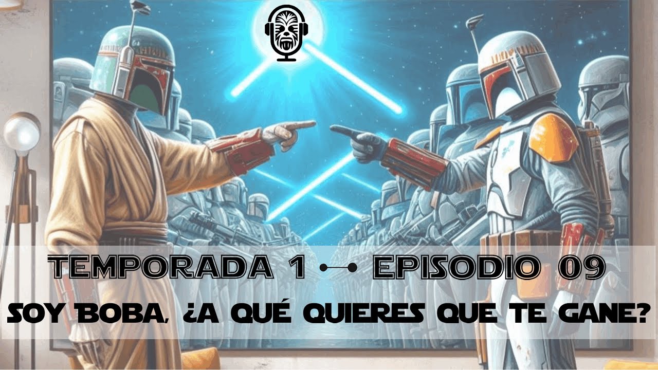 La Cantina del Wookie T1E9 - Soy Boba, a qué quieres que te gane - YouTube