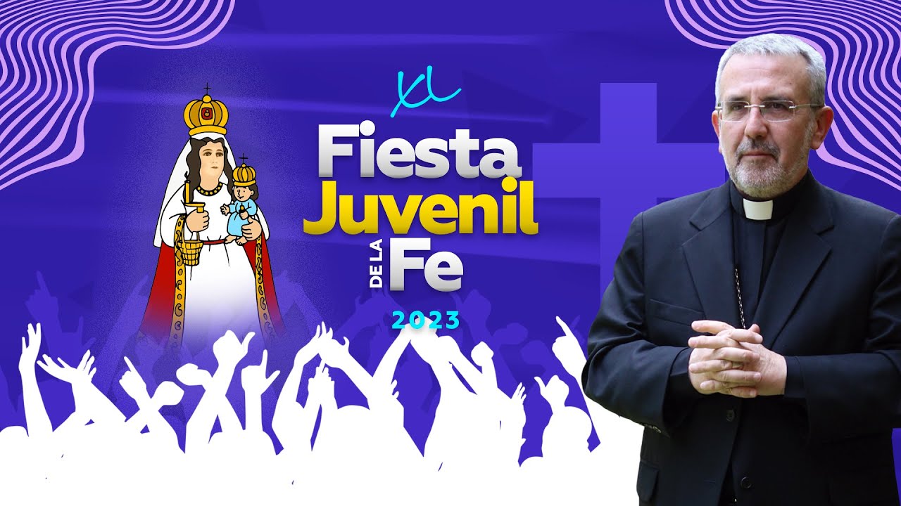 Invitación de Mons. Javier Del Río Alba a la #FiestaJuvenilDeLaFe - YouTube