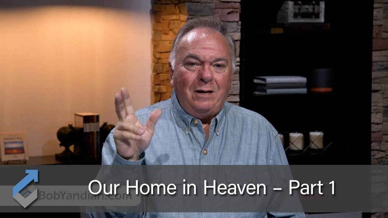 Our Home in Heaven – Part 1 - Student of the Word 1089 - YouTube