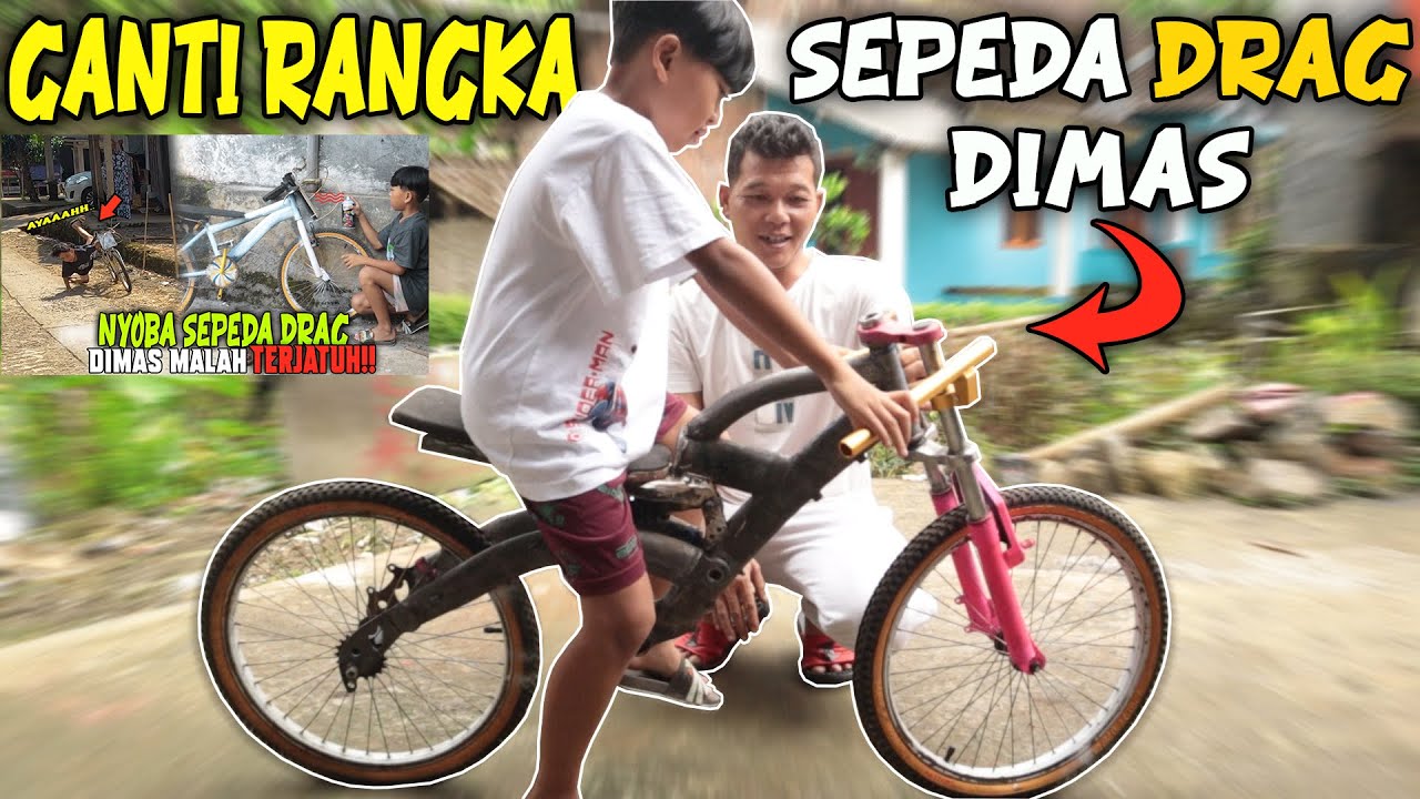 MODIFIKASI SEPEDA DRAG DIMAS, GANTI RANGKA DAN WARNA - YouTube