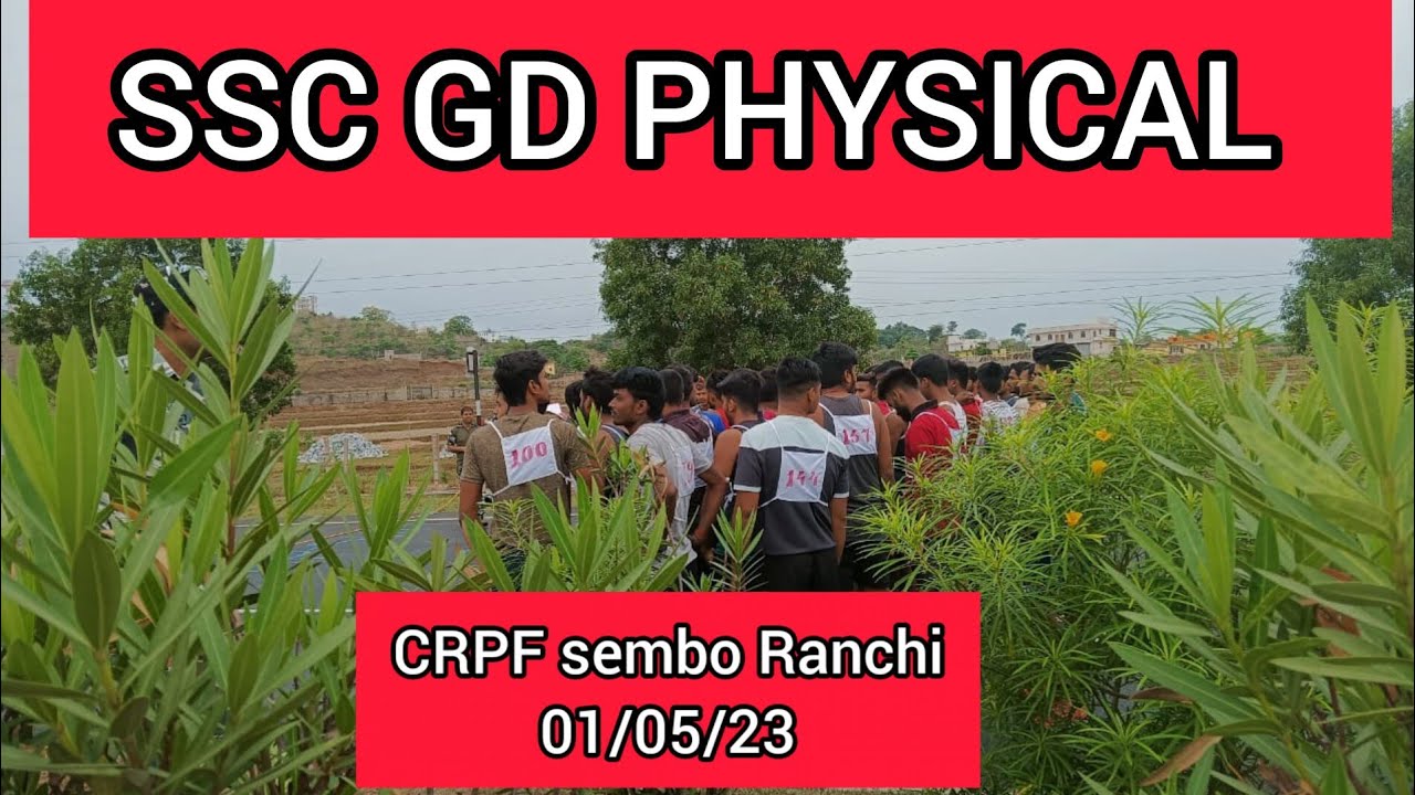 SSC GD PHYSICAL|01MAY 2023|CRPF CAMP SEMBO DHURWA RANCHI - YouTube