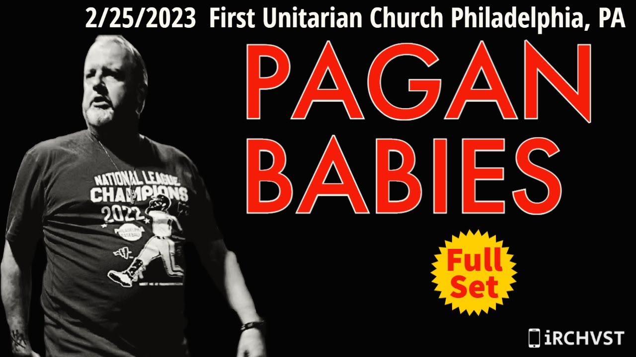 2023-02.25 Pagan Babies @ the First Unitarian Church (Philadelphia, PA ...