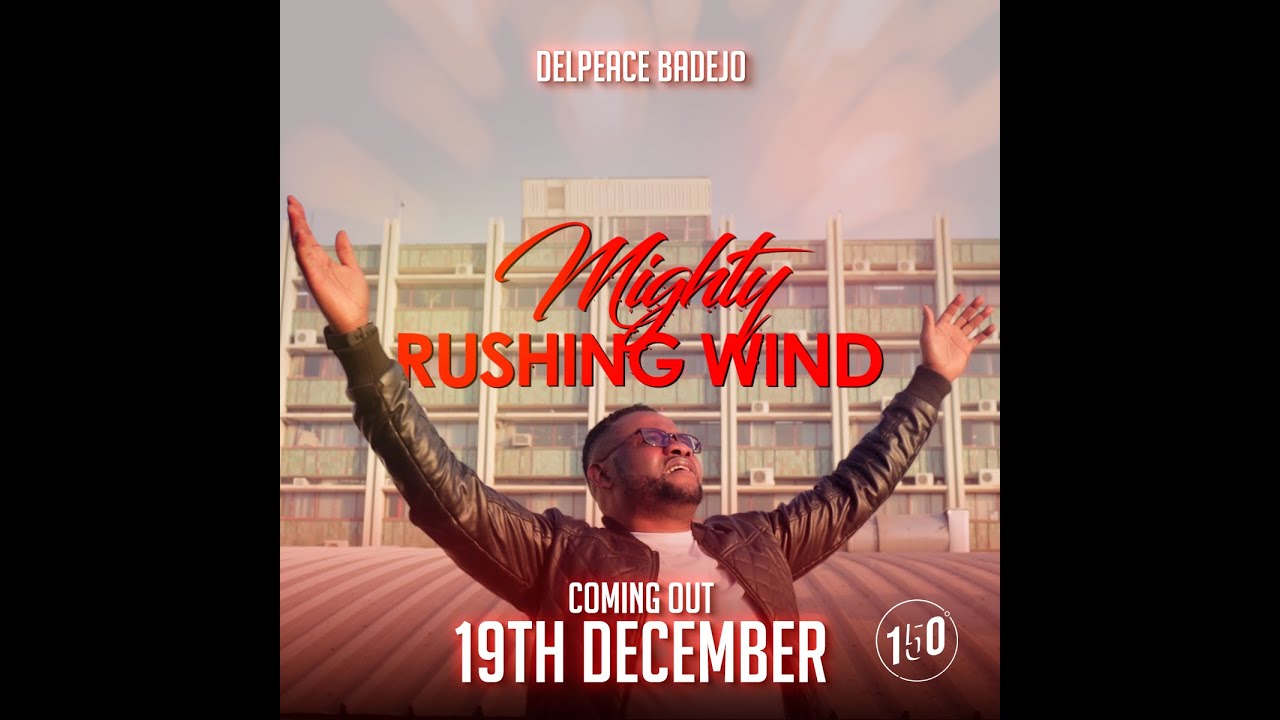 DELPEACE BADEJO MIGHTY RUSHING WIND_COMMING SOON - YouTube