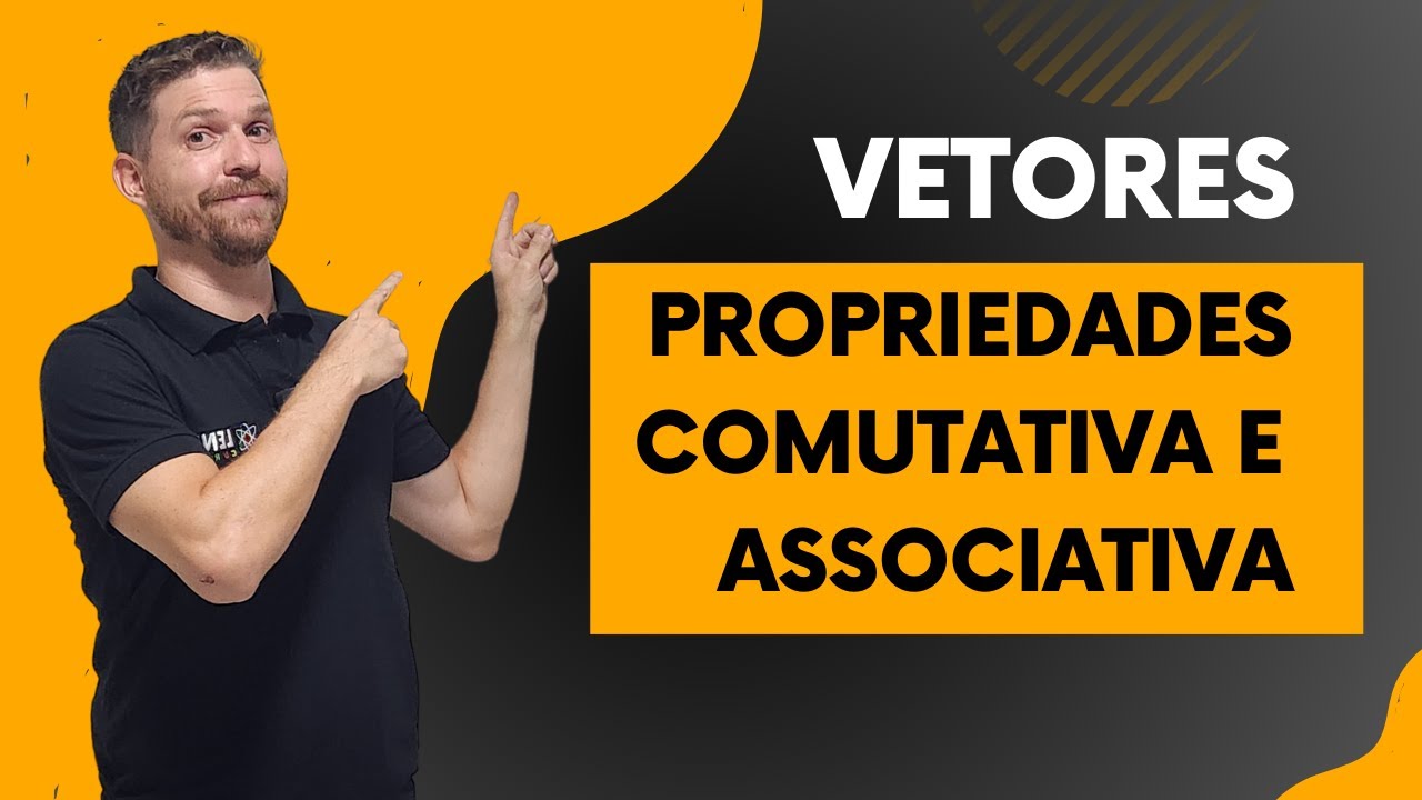 Propriedade comutativa e associativa dos vetores - YouTube