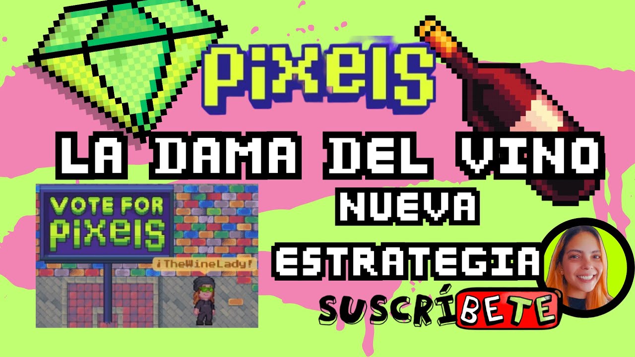👉 PIXELS 💎| LA DAMA DEL VINO 👉 CON VINO 🍷 | NUEVA ESTRATEGIA 🧐| EN LA ...
