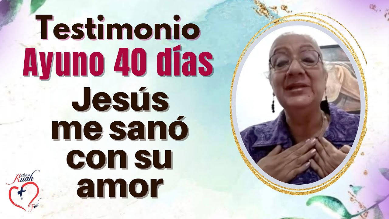 JESUS ME SANO CON SU AMOR. Ayuno 40 días | Misión Ruah - YouTube