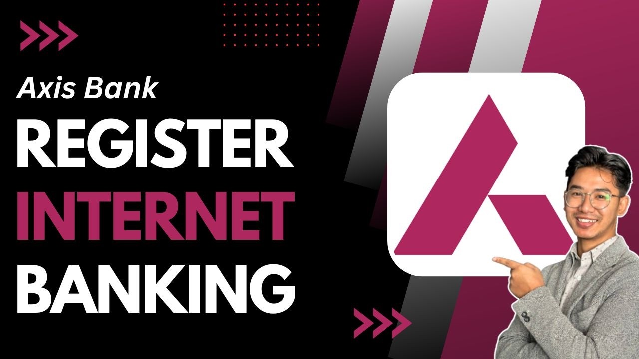 How to Register for Axis Bank Internet Banking - YouTube