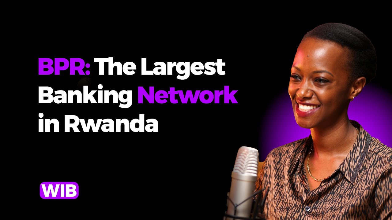 BPR: The Largest Banking Network in Rwanda - Patience Mutesi | WIB ...