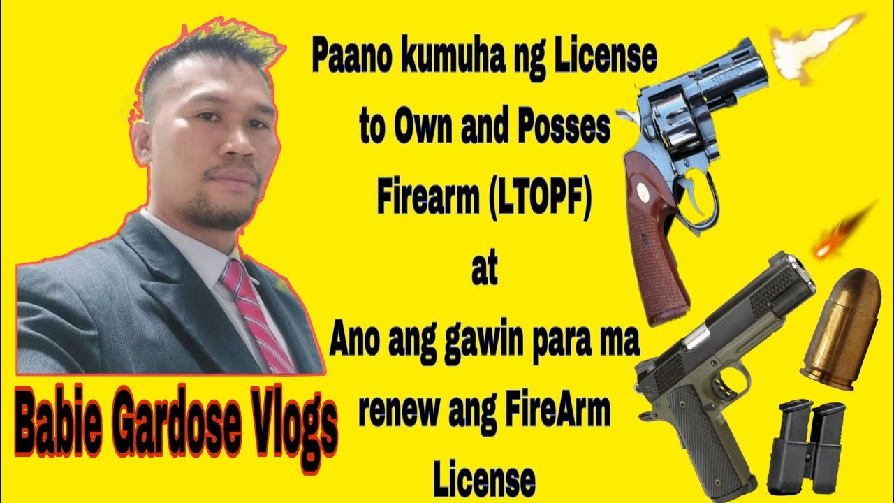 Paano kumuha ng License to Own and Posses Firearm (LTOPF) para ma renew ...