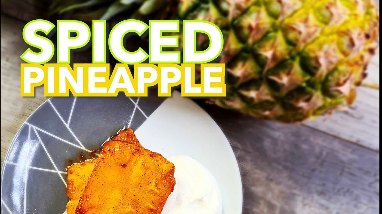 Spiced Pineapple - YouTube