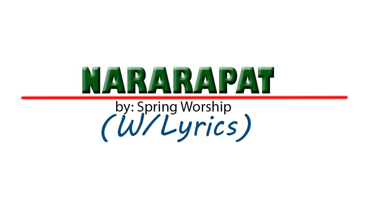NARARAPAT BY SPRING WORSHIP - YouTube